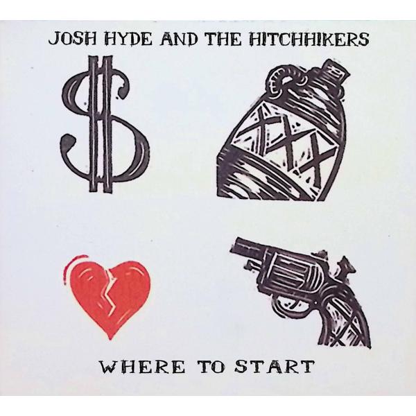 WHERETO START JOSH HYDE AND THE HITCHHIKERSJAN : 700261264943CD、洋楽