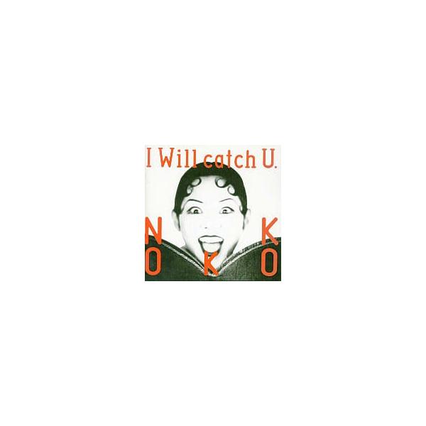 I Will Catch U NOKKOJAN/品番  4988009259123　ソニー・ミュージックレコーズソニーミュージックエンタテインメントCD,邦楽