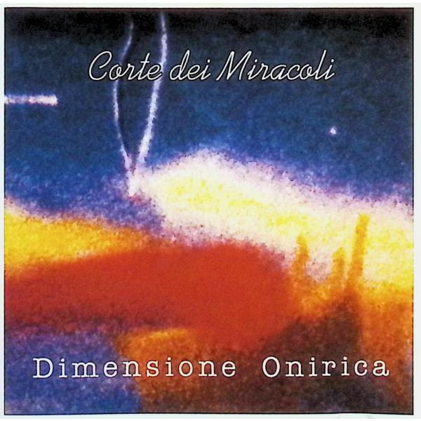 Corte Dei Miracoli ? Dimensione Onirica Corte Dei Miracoli コルテ・デイ・ミラコリ【JAN/品番】/MMP104CD,洋楽