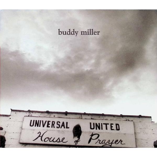 Universal United House of Prayer (Dig) Buddy MillerJAN : 0607396606320New West RecordsNew West RecordsCD,洋楽