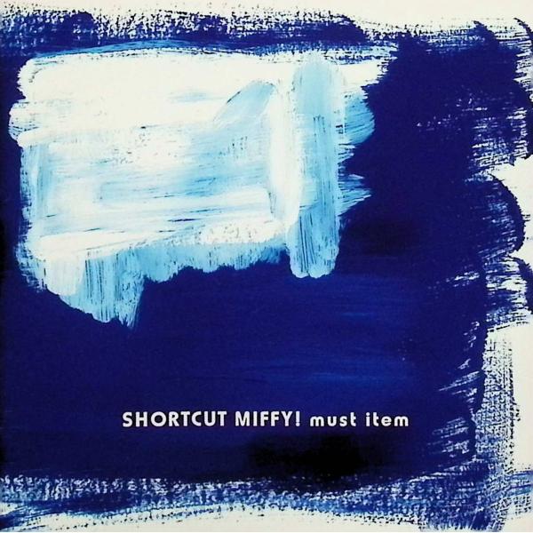 Must Item SHORTCUT MIFFY!JAN/品番  4535289000374　UNDER FLOWER LABEL / UNDER FLOWER RECORDSCD,邦楽