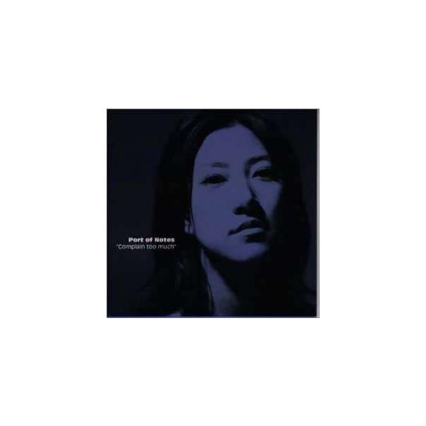 Complain too much Port Of NotesJAN/品番  4535939049005　CRUE-L RECORDSCD,邦楽