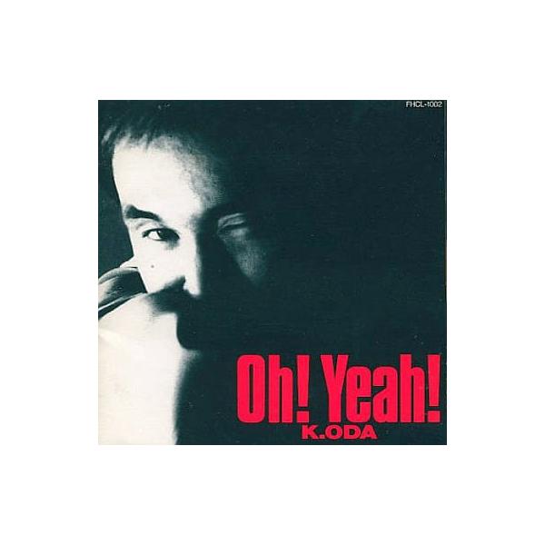 K.ODA Oh!Yeah! 小田和正JAN/品番  4988027001896　FHCL-1002ファンハウスファンハウスCD,邦楽