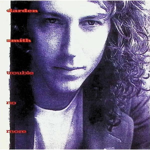 Trouble No More Darden SmithJAN : 0074644528923SonyCD,洋楽