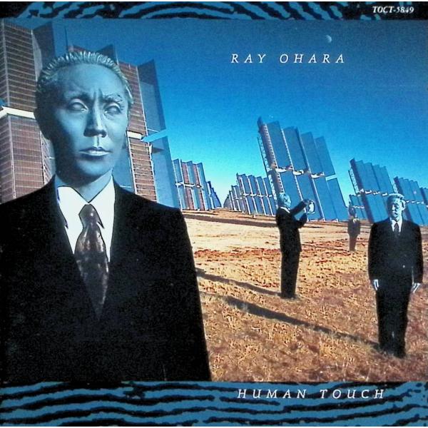 HUMAN TOUCH RAY OHARA（小原礼）JAN/品番  4988006076853　EMIミュージック・ジャパンCD,邦楽