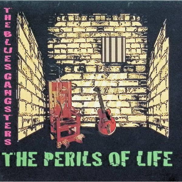 Perils of Life The Blues GangstersJAN : 0705105415406CD BabyCD、洋楽