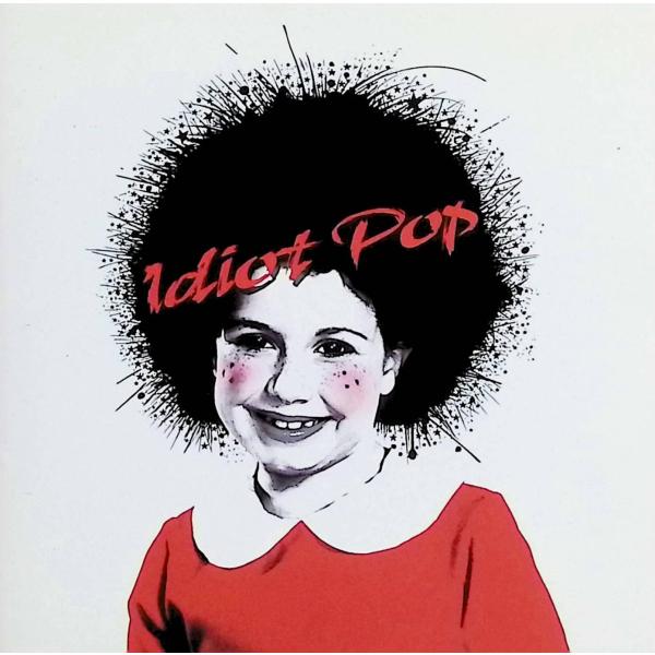 Idiot Pop . Idiot PopJAN/品番  4582237817980　Idiot Pop RecordsIdiot Pop RecordsCD,邦楽