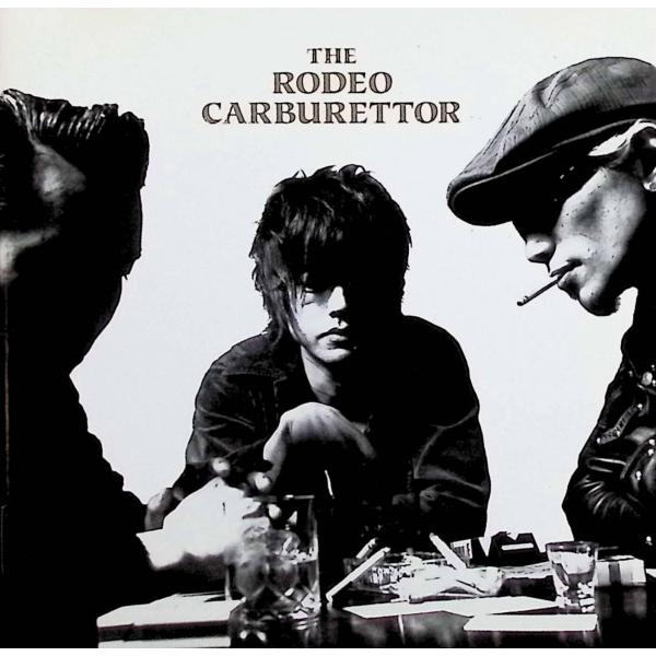 Rodeo Carburettor THE RODEO CARBURETTORJAN/品番  0733792659926　1Denko SeccaCD,邦楽