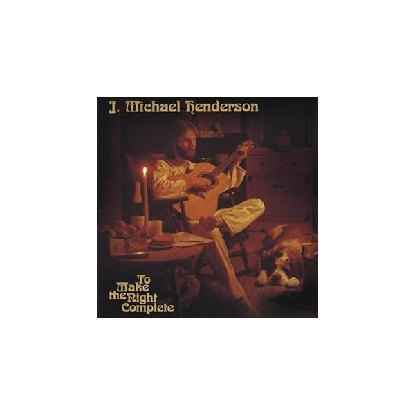 To Make the Night Complete J. Michael HendersonJAN : 0793033106329CD Baby.Com/IndysJmh RecordsCD、洋楽