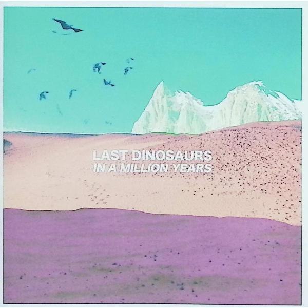 In a Million Years Last Dinosaurs（ラスト・ダイナソーズ）【JAN/品番】0602527893440/AisDew ProcessCD,洋楽