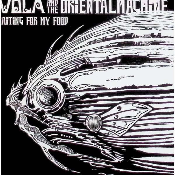 WAITING FOR MY FOOD VOLA &amp; THE ORIENTAL MACHINEJAN/品番  4514306008425　UK.PROJECTDaizawa RecordsCD,邦楽