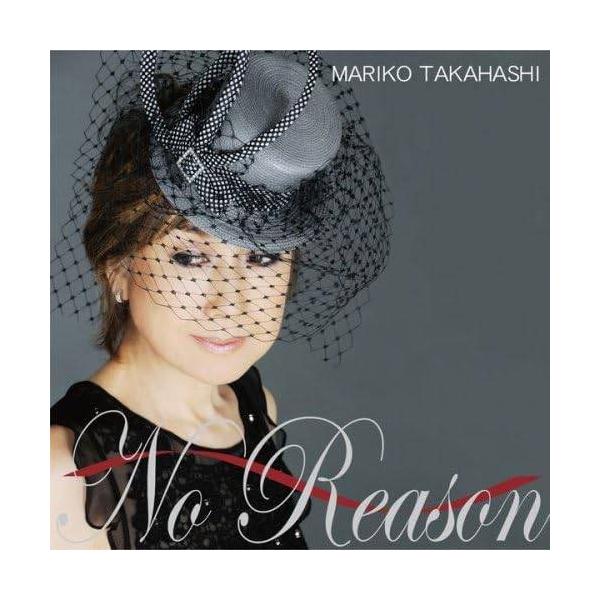 No Reason ~オトコゴコロ~ [DVD付] 高橋真梨子JAN/品番  4988002573080　CD,邦楽