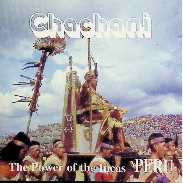 Chachani The Power Of The Incas PERU 1996 Chachani（チャチャニ）【JAN/品番】/CD,洋楽