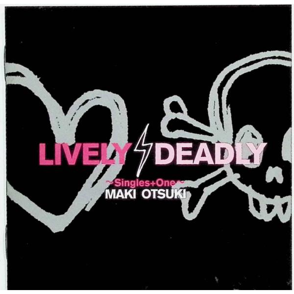LIVELY,DEADLY~Singles+One~ 大槻真希JAN/品番  4988010001896　エピックレコードジャパンCD,邦楽