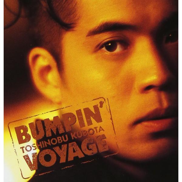 BUMPIN’ VOYAGE 久保田利伸JAN/品番  4988009311623　ソニー・ミュージックレコーズソニーミュージックエンタテインメントCD,邦楽