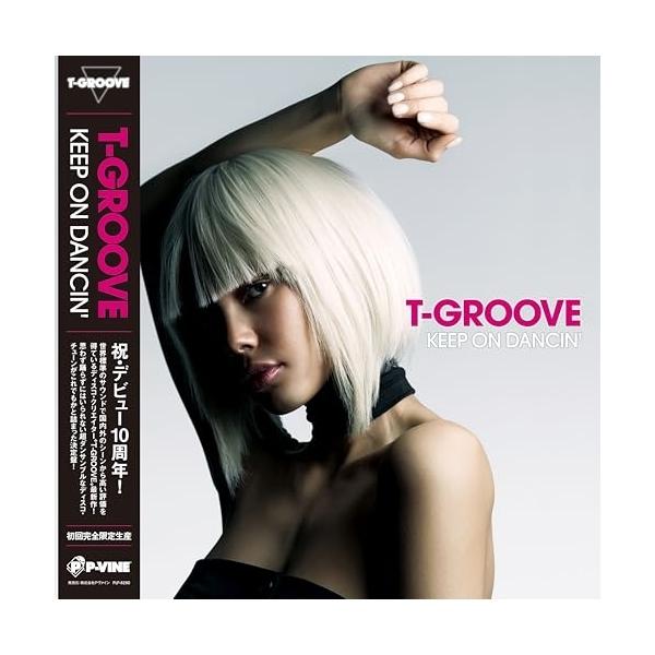 【発売日：2025年12月17日】T-GROOVE (ティーグルーブ てぃーぐるーぶ)2025年12月17日 発売祝・デビュー10周年!世界標準のサウンドで国内外のシーンから高い評価を得ているディスコ・クリエイター”T-GROOVE”、ソロ...