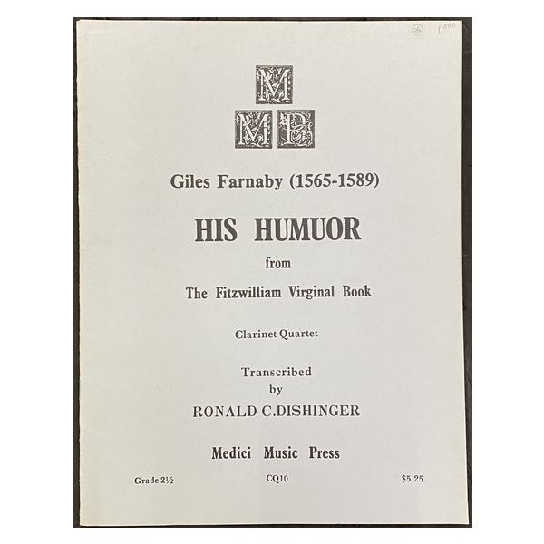曲名：HIS HUMUOR from The Fitzwilliam Virginal Book作曲：Giles Farnaby編曲：RONALD C. DISHINGER編成：クラリネット 4重奏 (4B♭Cl)スコア＋パート譜新品ではあ...