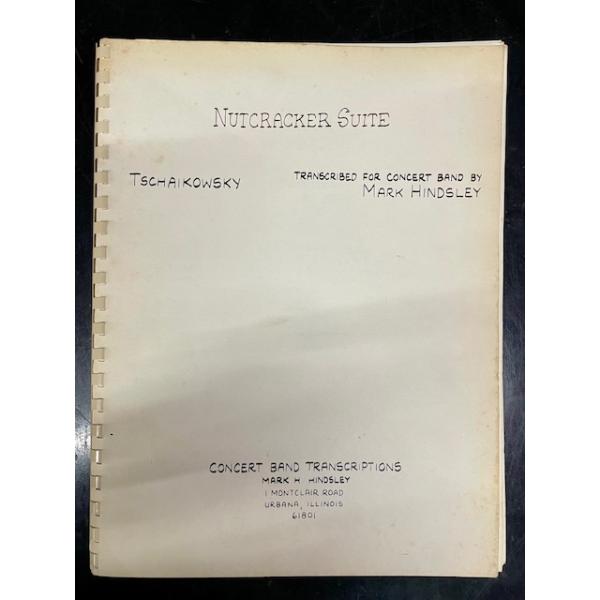 曲名：Nutcracker Suite （くるみ割り人形）作曲： Tchaikovsky（チャイコフスキー）編曲：Mark Hindsley／マーク・ハインズレー吹奏楽譜：フルスコア・パート譜1.Overture Miniature　2.M...