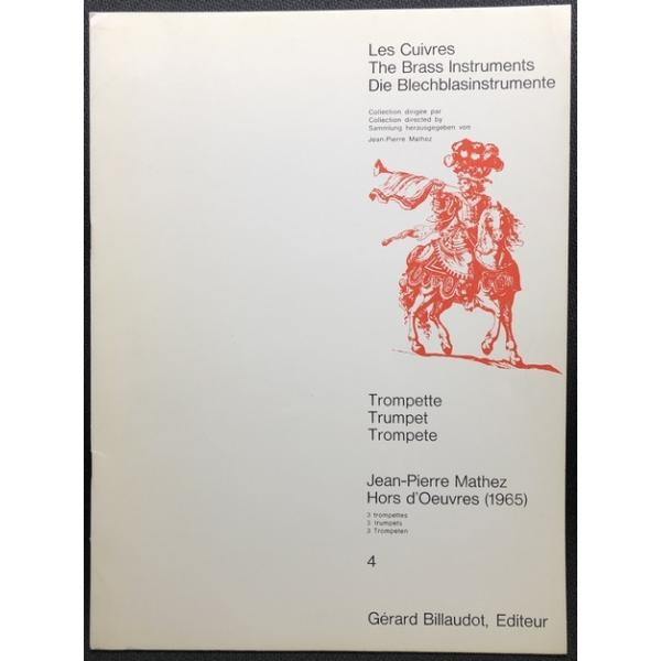 曲名：Hors d‘Oeuvres (1965)作曲：MATHEZ, Jean-Pierre編成：トランペット3重奏　スコア＋パート譜新品ではありますが長期在庫品の為軽微な汚れ/変色/角折れが御座います。予めご了承の上お買い求め下さいませ。