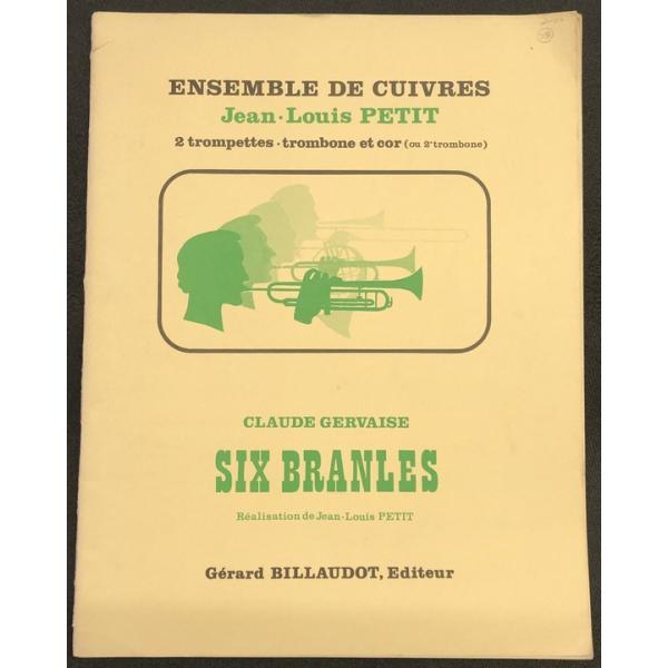 金管4重奏曲 Six Branles Pour 2 trompettes,trombone et cor (ou 2°trombone)(2TRP,TRB,HR/2nd TRB)GLAUDE GERVAISEGerard Billaudot...