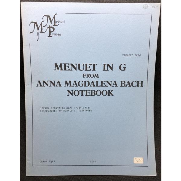 トランペット3重奏曲 Menuet in G / from Anna Magdalena Bach notebookJohann Sebastian BachTRANSCRIBED BY Ronald C. DishingerMedici ...