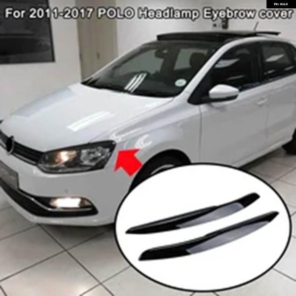 VWアクセサリー ポロ MK5 6R 2010 - 17 ブラック ヘッドライト アイブロウ アイリッドカバー 装飾 トリム カスタム パーツ アクセサリーHigh-concerned chemical:NoneModel Year:201...