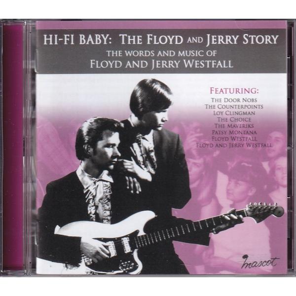 フォーマット: CD / アーティスト: FLOYD and JERRY WESTFALL / タイトル: Hi-Fi Baby: Floyd and Jerry Story / レーベル: Other / カタログ番号: M1003 / ...