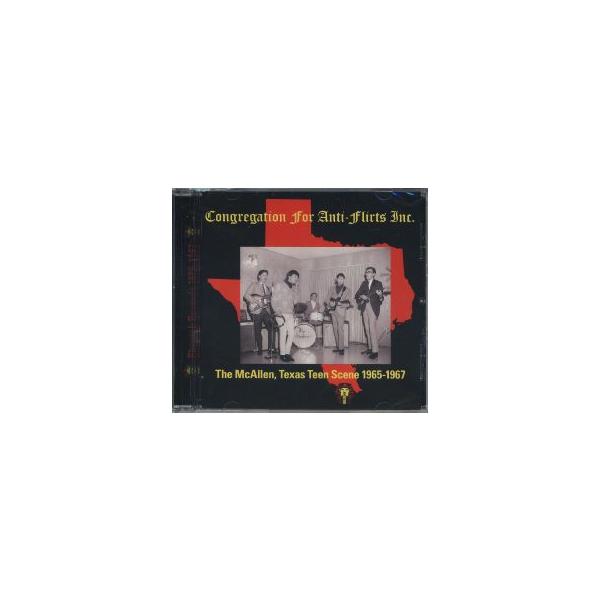 フォーマット: CD / アーティスト: VARIOUS / タイトル: CONGREGATION FOR ANTI-FLIRTS INC - THE MCALLEN TEXAS TEEN SCENE 1965-1967  / レーベル: ...