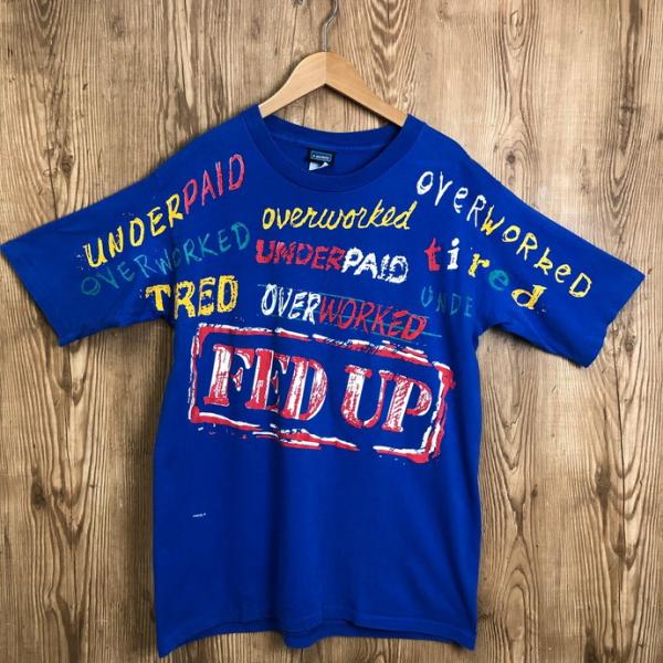 【アイテム】USA製 90s UNDERPAID OVERWORKED FED UP メッセージ プリント T-sh Tシャツ サイズ メンズ M位 シングルステッチ 90年代 アメリカ製 VINTAGE ビンテージ ヴィンテージ ストリー...