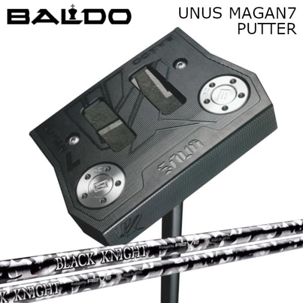 メーカー/商品ヘッド：BALDO UNUS MAGAN7 PUTTERシャフト：REVE BLACK KNIGHT長さは、シャフトカットの長さです。モニターの発色の具合によって色合いが異なる場合がございます。長さやシャフト向きなど選択肢以外...