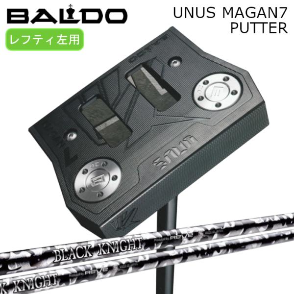 メーカー/商品ヘッド：BALDO UNUS MAGAN7 PUTTER レフティシャフト：REVE BLACK KNIGHT長さは、シャフトカットの長さです。モニターの発色の具合によって色合いが異なる場合がございます。長さやシャフト向きなど...