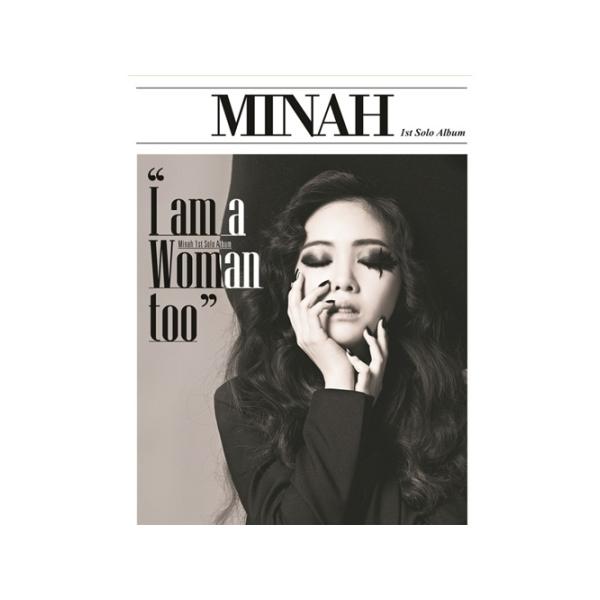 Girl's Dayのメイン・ヴォーカル、ミナがソロ・デビューファースト・ミニ・アルバムとなる今作には、タイトル曲"I Am A Woman Too"の他、ヒップホップ・グループTROY(トロイ)のKantoをフィーチャーした"It's S...