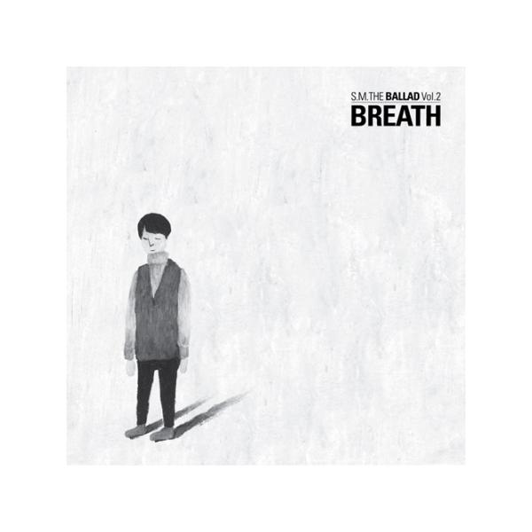 SMエンターテインメント発バラード・プロジェクト＝S.M. The Balladのセカンド・アルバム『Breath』こちらは全曲韓国語ヴァージョンですDisk11.Dear… （Intro）2.息 (Breath) (Sung by JON...