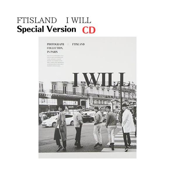 FTISLAND、韓国5枚目のアルバム『I WILL』のスペシャル・ヴァージョン登場!本作は、先に発表された『I Will: FTISLAND Vol.5』と収録楽曲同一のCDに、フランス・パリで撮影した、エキゾチックな景色をバックにメンバ...
