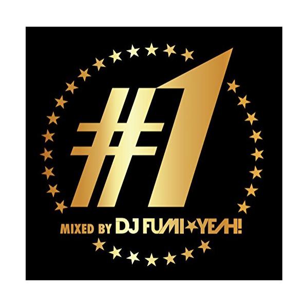 【発売日：2016年04月27日】DJ FUMI★YEAH! (ディージェイフミイエイ でぃーじぇいふみいえい)2016年4月27日 発売タイトルはズバリ #1! みんなが一番好きな洋楽、クラブミュージックだけでミックスした究極の一枚!DJ...