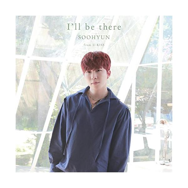 【発売日：2017年07月19日】SOOHYUN (スヒョン すひょん)2017年7月19日 発売U-KISSのリーダーであるスヒョンのセカンド・ソロ・シングル!CD:11.I'll be there2.STORY feat.JUN3.WI...
