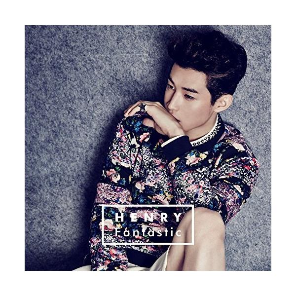 【発売日：2014年10月08日】HENRY (ヘンリー へんりー)2014年10月8日 発売SUPER JUNIOR-Mのメンバー、HENRYの日本第1弾シングル。2014年7月に韓国でリリースしたセカンド・ミニ・アルバム『Fantast...