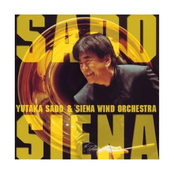 【発売日：2005年05月25日】佐渡裕&amp;シエナ・ウインド・オーケストラ (サドユタカ/シエナウインドオーケストラ さどゆたか/しえなういんどおーけすとら)2005年5月25日 発売佐渡裕指揮、シエナ・ウインド・オーケストラ演奏によ...