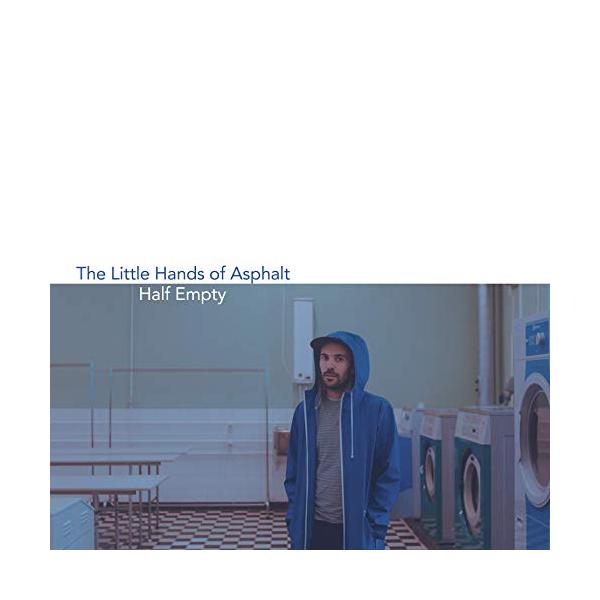 【発売日：2020年03月27日】ザ・リトル・ハンズ・オブ・アスファルト (リトルハンズオブアスファルト りとるはんずおぶあすふぁると)2020年3月27日 発売The Little Hands of Asphaltのサードアルバムが遂に日...