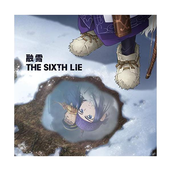 【発売日：2020年12月02日】THE SIXTH LIE (シクスライ しくすらい)2020年12月2日 発売TVアニメ『ゴールデンカムイ 第三期』エンディングテーマを収録したシングル。CD:11.融雪2.ラストページ3.融雪(inst...
