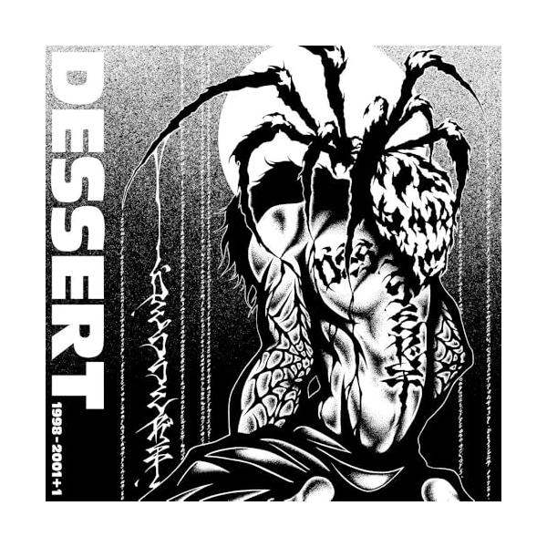 【発売日：2025年10月22日】DESSERT (デザート でざーと)2025年10月22日 発売ハードコアバンド・DESSERTが、活動初期を総括するコンプリート・ベストアルバム『1998-2001+1』をリリースする。本作は1998年...