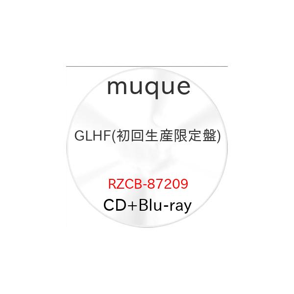 【発売日：2026年04月15日】muque (ムク むく)2026年4月15日 発売muque、1年半ぶりの2nd Full Album『GLHF』のリリースが決定!日本テレビ『バズリズム02』の恒例企画『これがバズるぞ!2025』で1位...