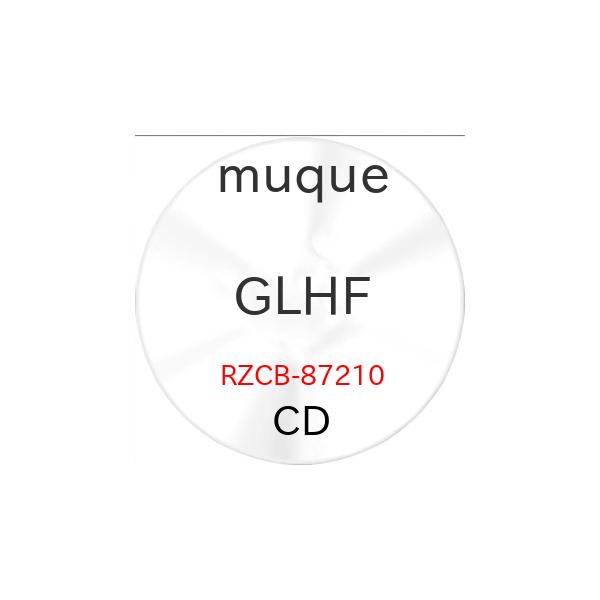 【発売日：2026年04月15日】muque (ムク むく)2026年4月15日 発売muque、1年半ぶりの2nd Full Album『GLHF』のリリースが決定!日本テレビ『バズリズム02』の恒例企画『これがバズるぞ!2025』で1位...