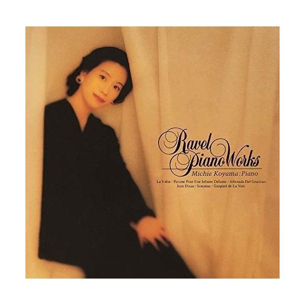 【発売日：2019年05月15日】小山実稚恵 (コヤマミチエ こやまみちえ)2019年5月15日 発売”スケールの大きいゴージャスな名演。センス抜群のラヴェル”(宇野功芳氏)と絶賛された小山初のラヴェル・アルバム。高い評価を得たスペイン・ア...