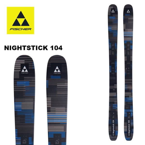 FISCHER フィッシャー スキー板 NIGHTSTICK104 板単品 24-25 モデル