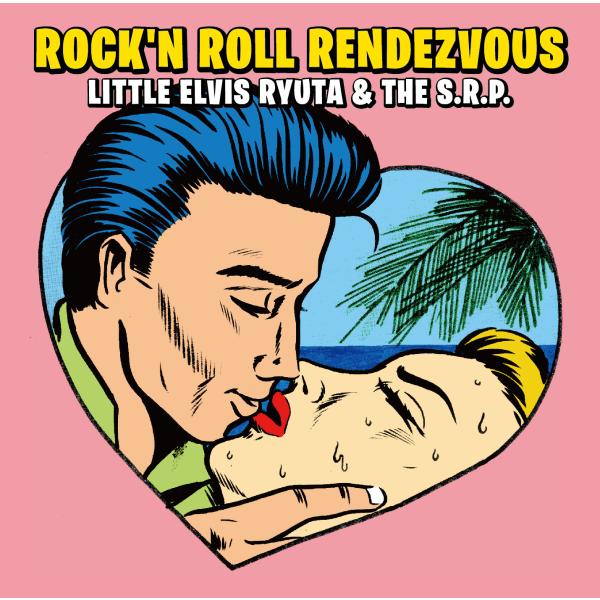 LITTLE ELVIS RYUTA &amp; THE S.R.P.12曲入りニューアルバム「ROCK'N ROLL RENDEZVOUS」（ロックンロール・ランデブー）LITTLE ELVIS RYUTA &amp; THE S.R.P...