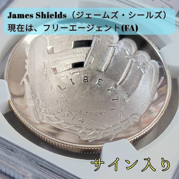 2014メジャーリーグベースボール★記念コインJames Shields（ジェームズ・シールズ）ジェームズ・アンソニー・シールズ(James Anthony Shields, 1981年12月20日 - )は、アメリカ合衆国カリフォルニア州...