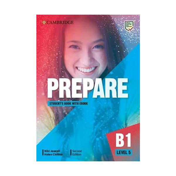 ケンブリッジ大学出版（ＪＰＴ）  PREPARE 2nd edition Level 5 combines ’teen-appeal’ topics with gradual preparation towards the revised ...