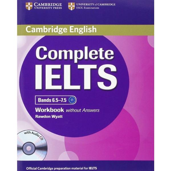 ケンブリッジ大学出版（ＪＰＴ）  Complete IELTS combines the very best in contemporary classroom practice with stimulating topics aimed ...