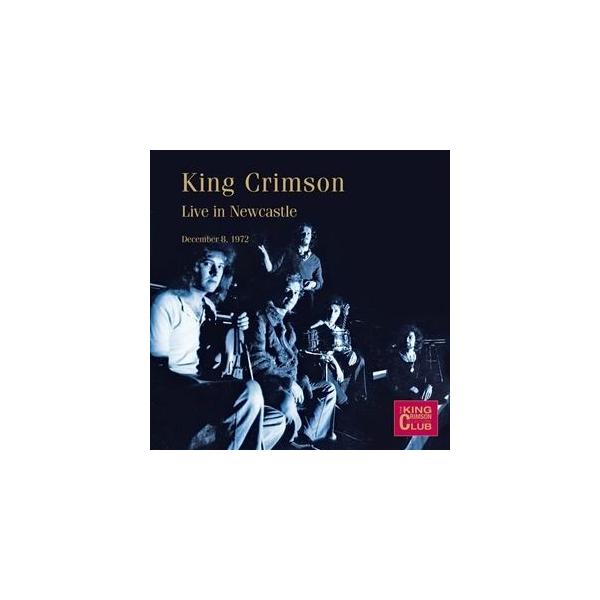 【発売日：2019年04月26日】種別:CD 【輸入盤】 洋楽ロック 発売日:2019/04/26 登録日:2019/06/06 キング・クリムゾン ライヴ・イン・ニューカッスル キング・クリムゾン CD King Crimson King...